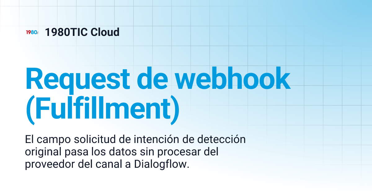 Request de webhook (Fulfillment) | 1980TIC Cloud